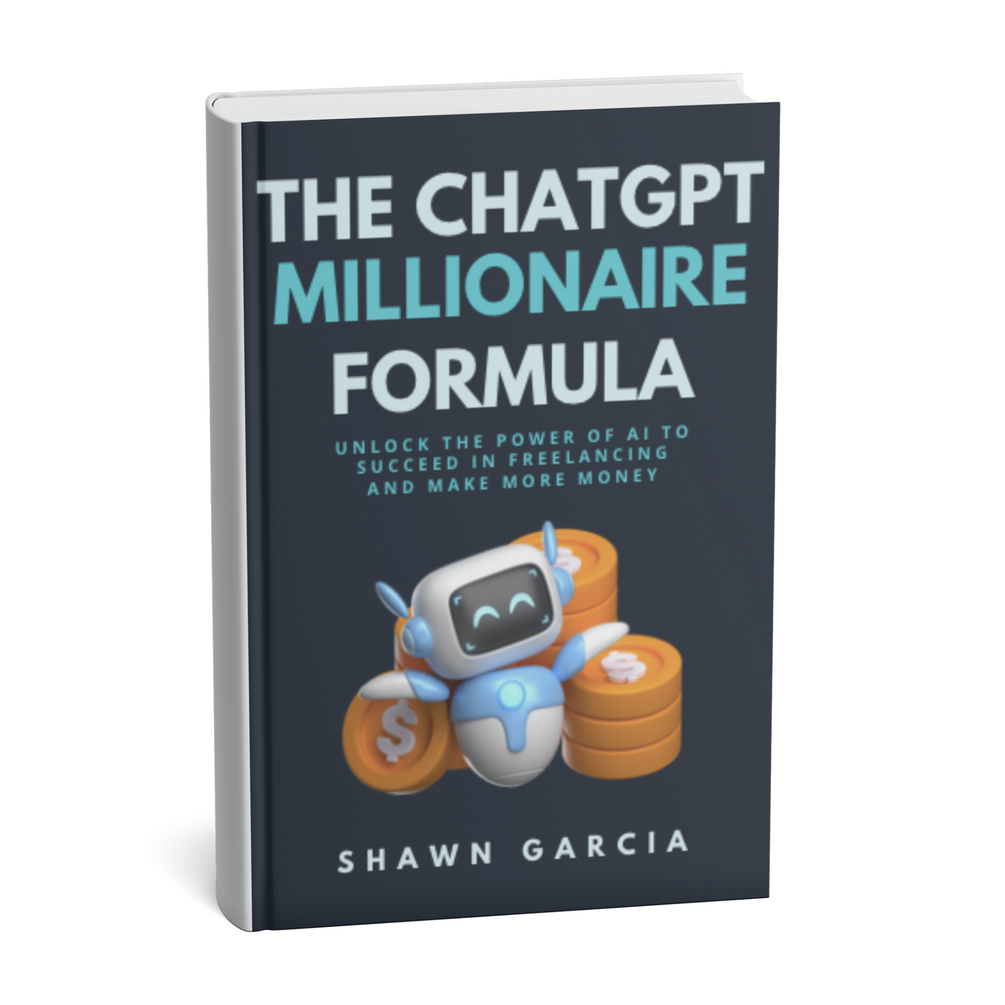 The ChatGPT Millionaire Formula: Unlock the Power of AI to Succeed in Freelancing and Make More ...