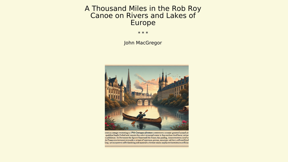 A Thousand Miles in the Rob Roy Canoe on Rivers and Lakes of Europe