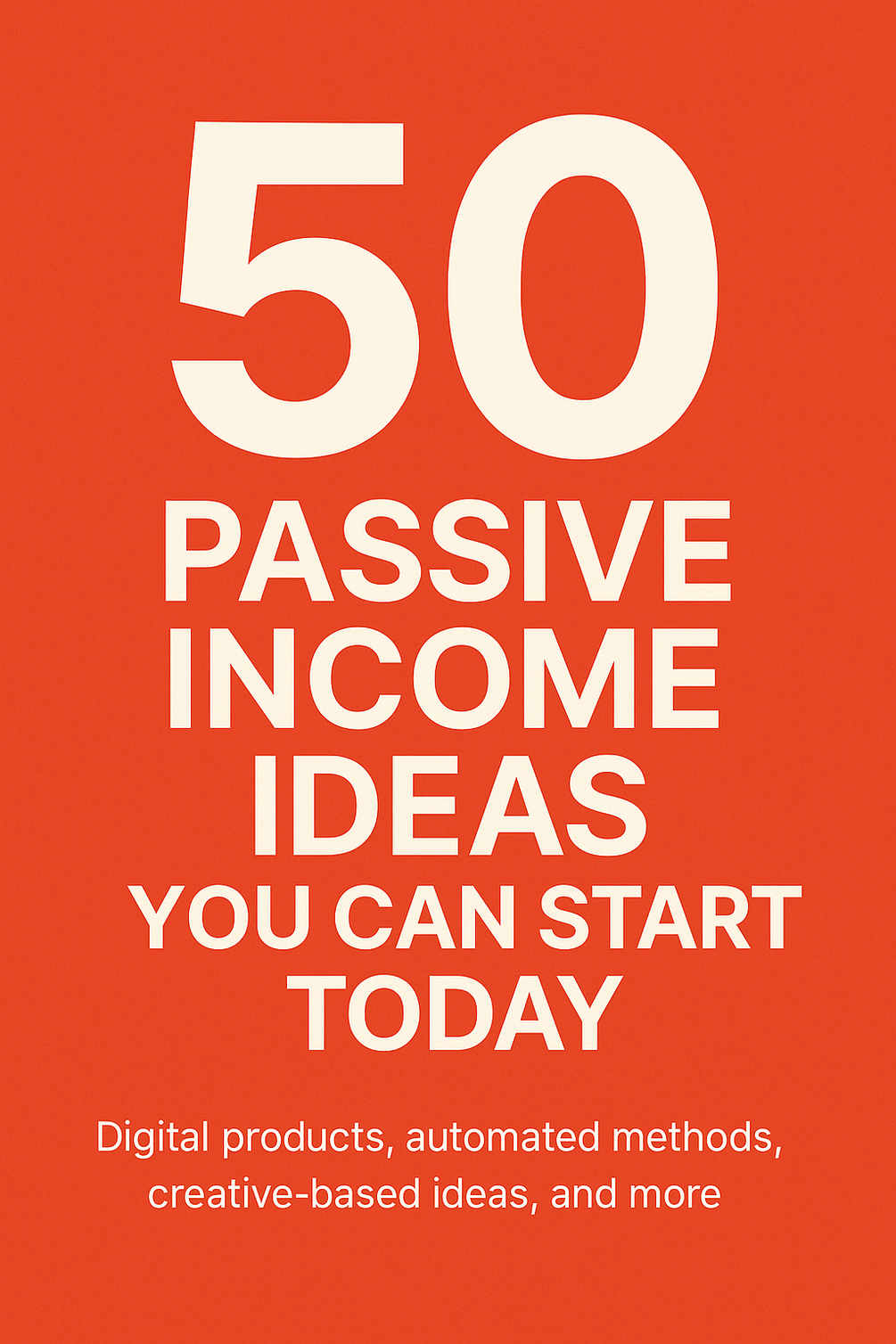 50 Passive Income Ideas You can Start Today