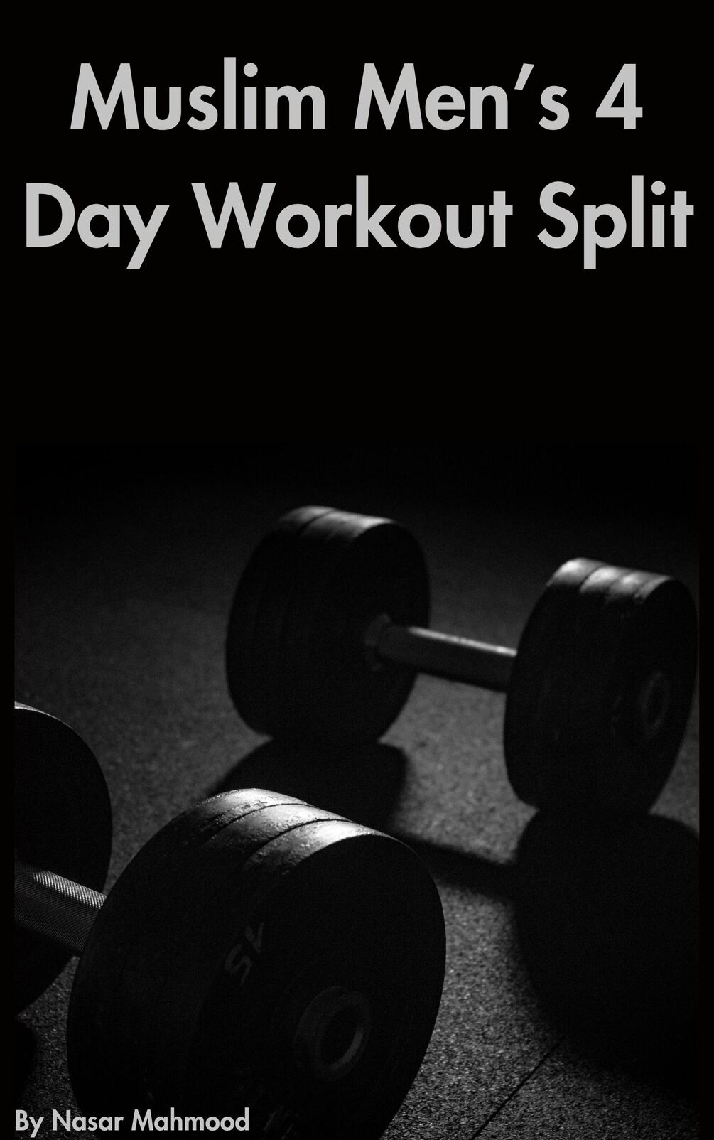 Muslim Men’s 4 Day Workout Split