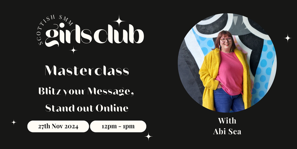 SMM Girls Club Masterclass: Blitz your Messaging with Abi Sea!