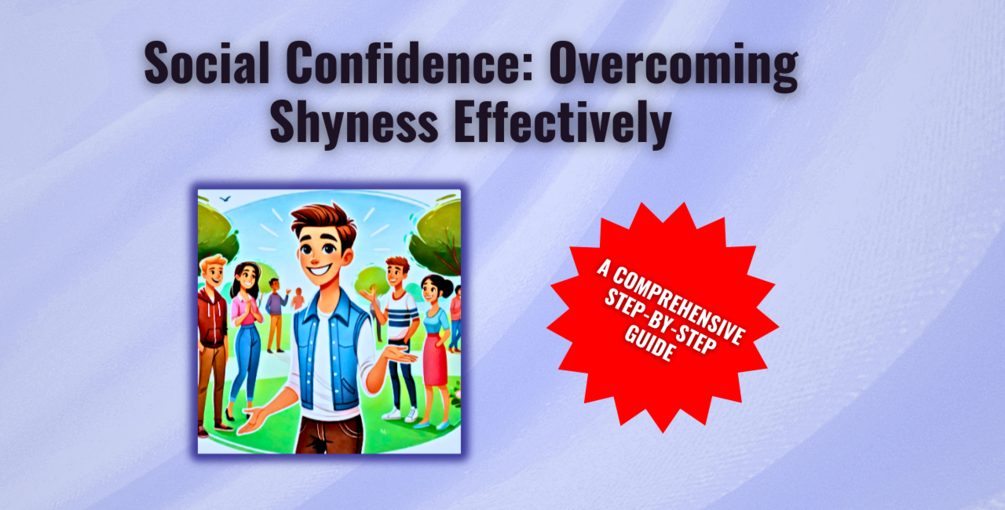 Social Confidence: Overcoming Shyness Effectively