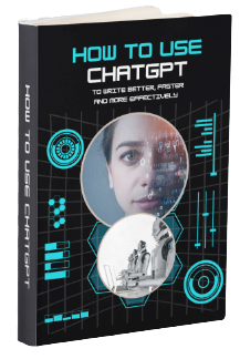 How to Use ChatGPT to Write Better, Faster, and More Effectively