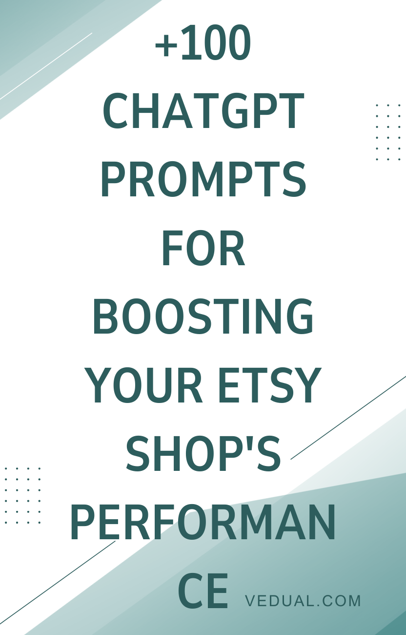 +100 ChatGPT Prompts for Boosting Your ETSY Shop's Performance