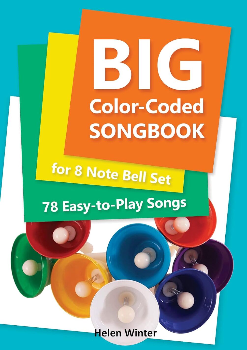 Big Color-Coded Songbook for 8 Note Bell Set: 78 Easy-to-Play Songs