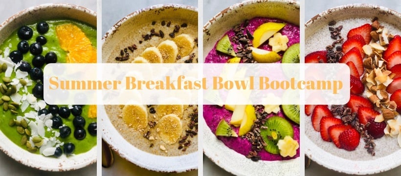 Summer Breakfast Bowl Bootcamp