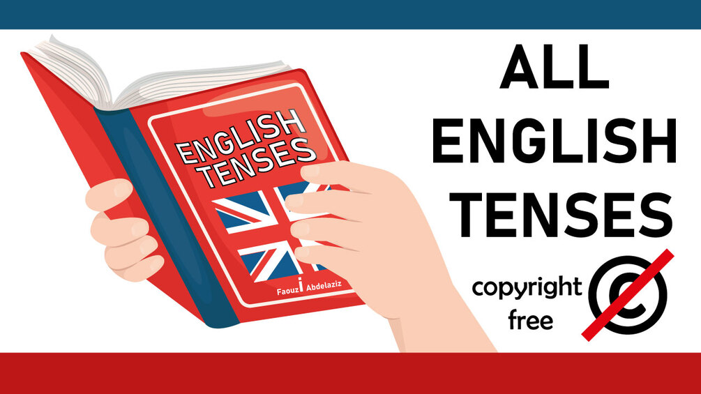 ENGLISH TENSES ( Copyright free)