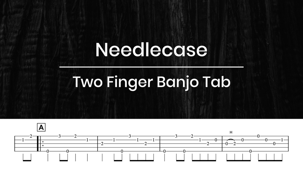 Needlecase - Two Finger Banjo Tab