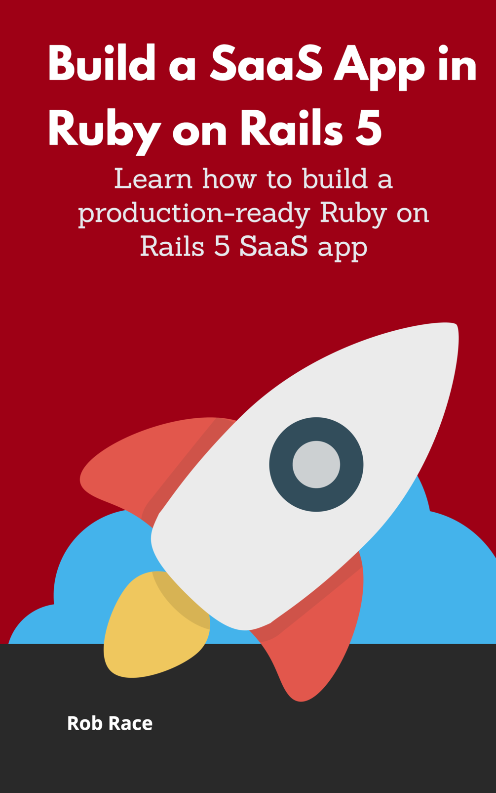Build a SaaS App in Ruby on Rails 5 Complete Package