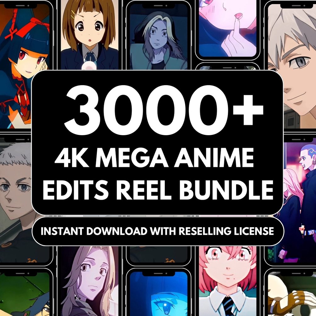 3000+ 4k Anime Edits Reel Bundle - To Boost Your Social Media Account