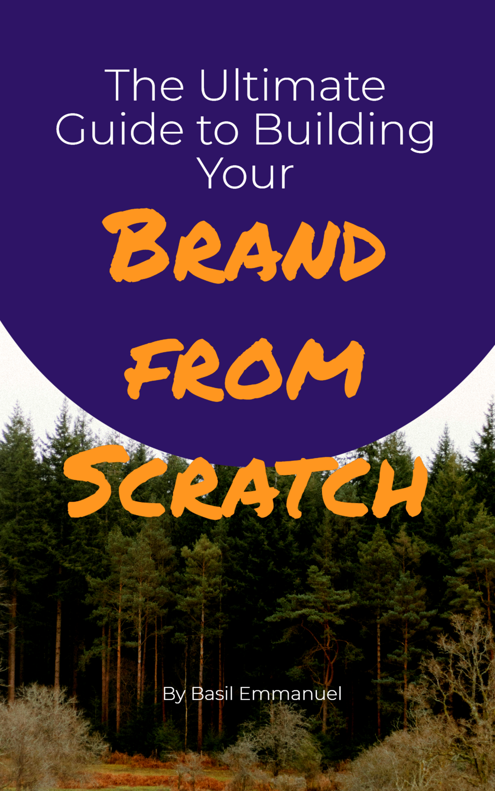The ultimate guide to building your Brand from scratch