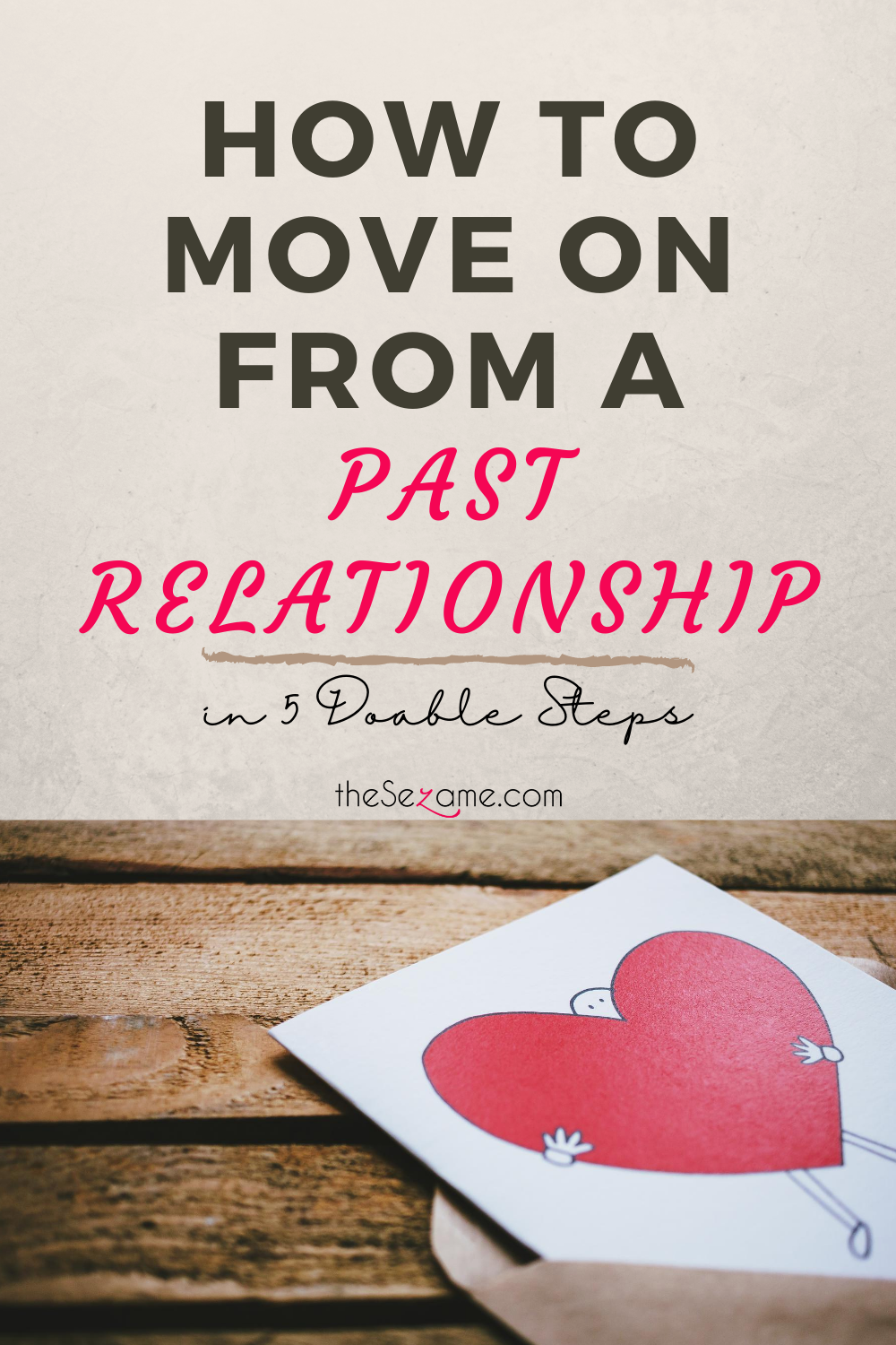 How To Move On From A Past Relationship - In 5 Doable Steps
