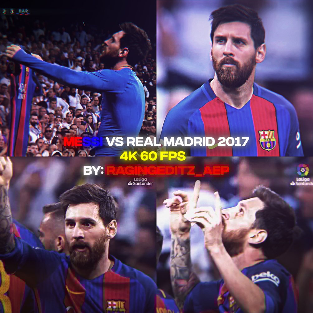 Messi vs Real Madrid 2017 4K Comp By RagingEditz_aep
