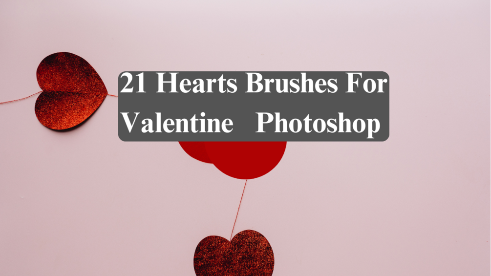 21 Hearts Valentine Photoshop Brushes