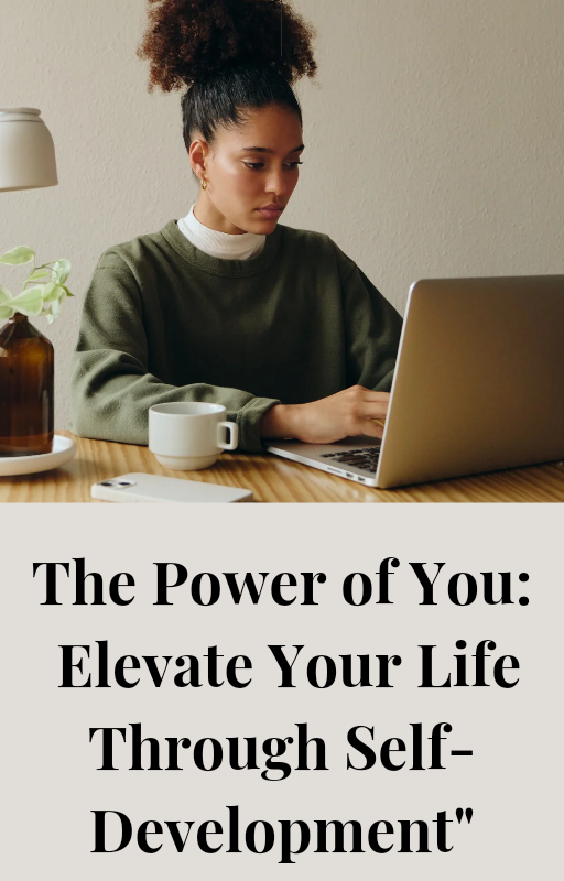 Power of You: Elevate your life through Self Growth