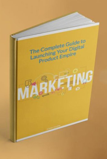 The Complete guide to launching your digital Empire