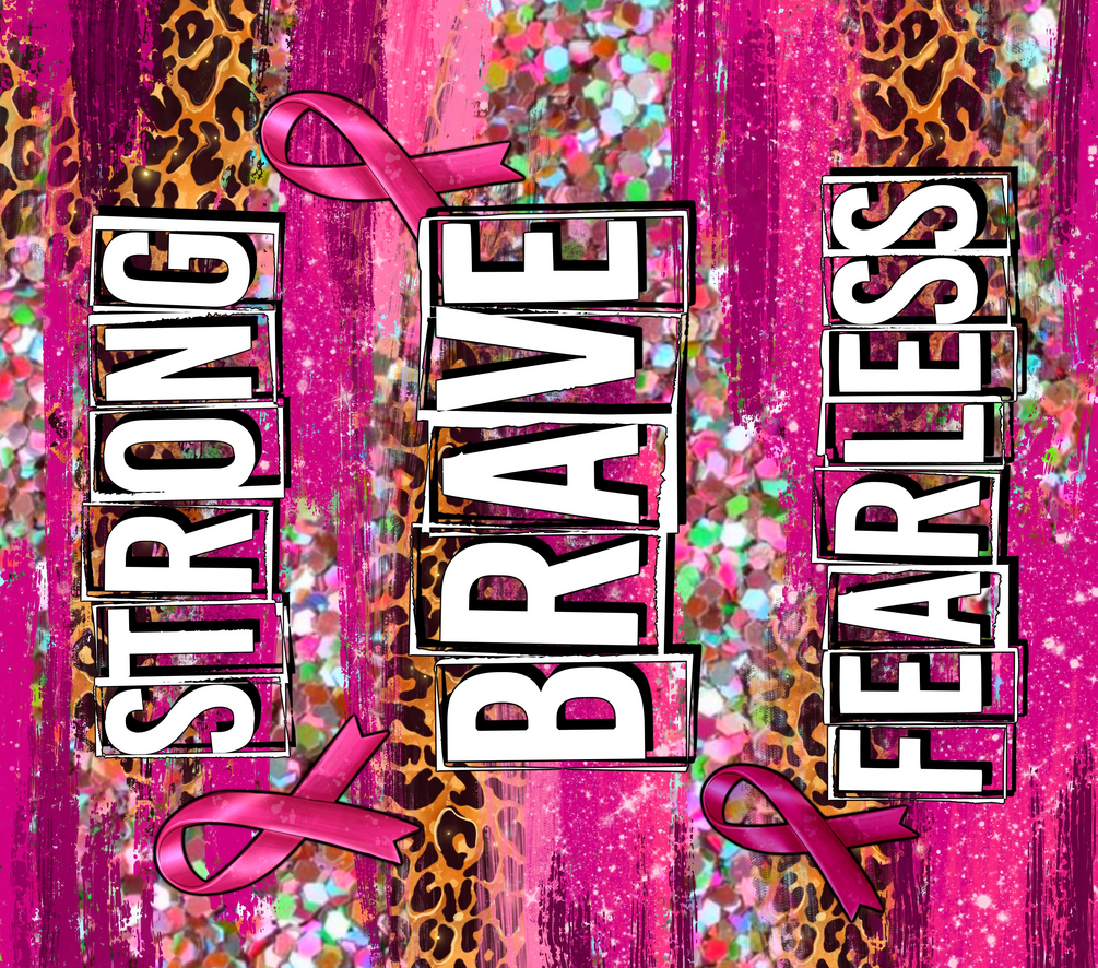 Brave, Fearless, Strong Cancer Tumbler Wrap Sublimation Designs, 20 oz ...