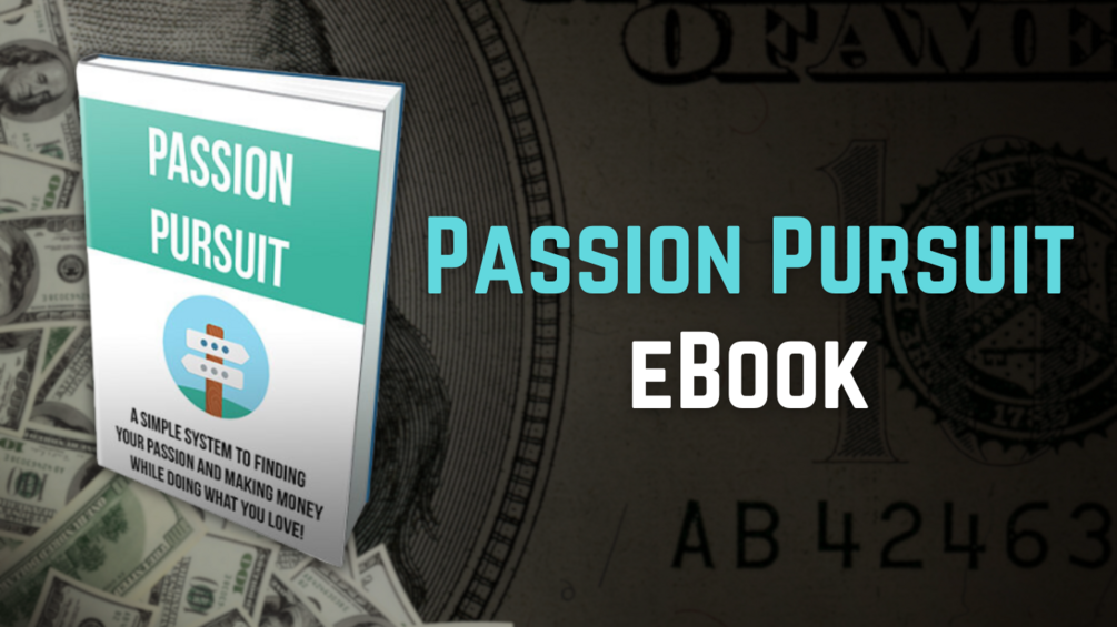 Passion Pursuit (Turn Your Passion Into Cash)