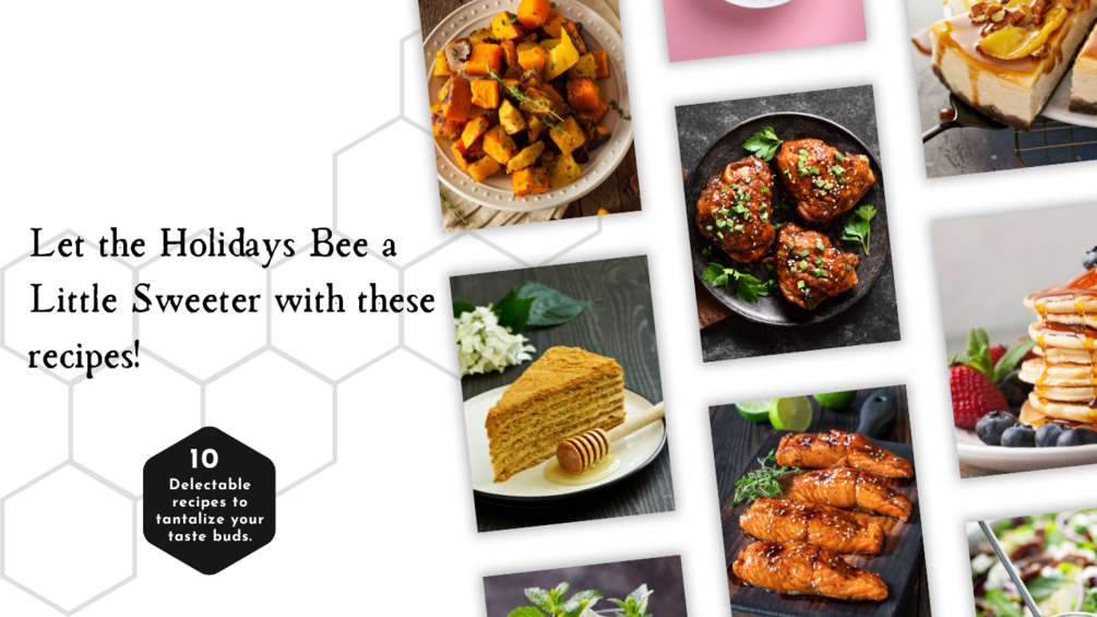 Honey Bliss: 10 Delectable Holiday recipes using Honey