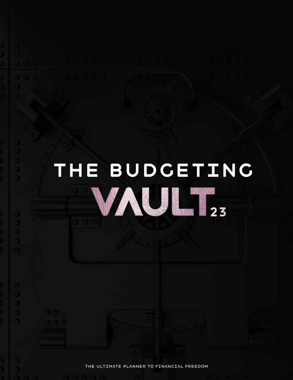 Budgeting Vault 2023 : Ultimate Budgeting Planner