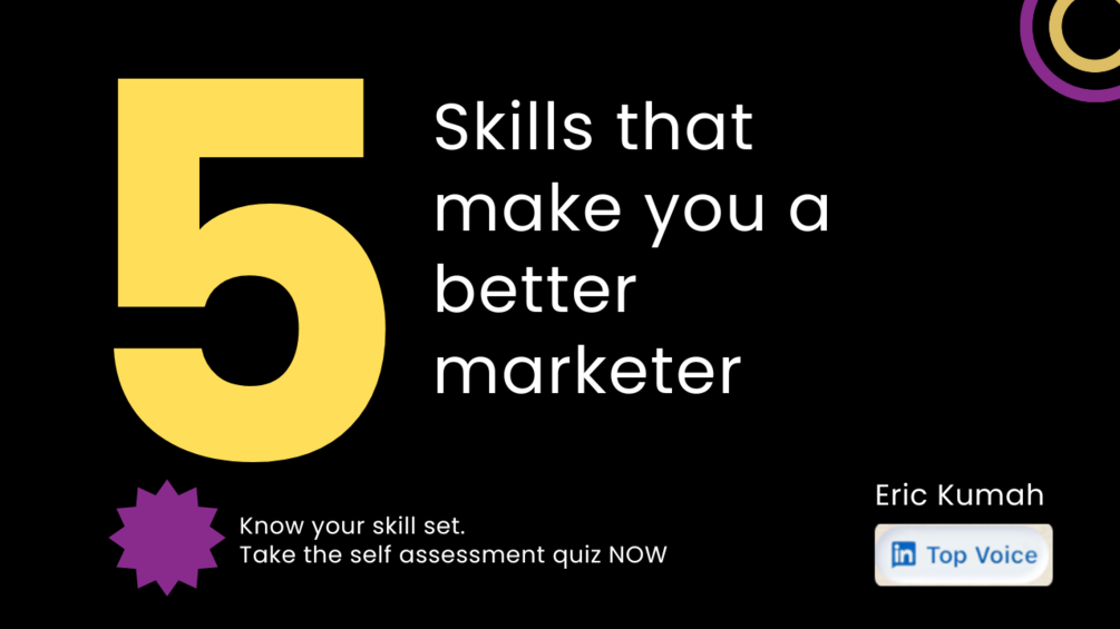 How to become a better marketer; 5 Skills that set you apart.