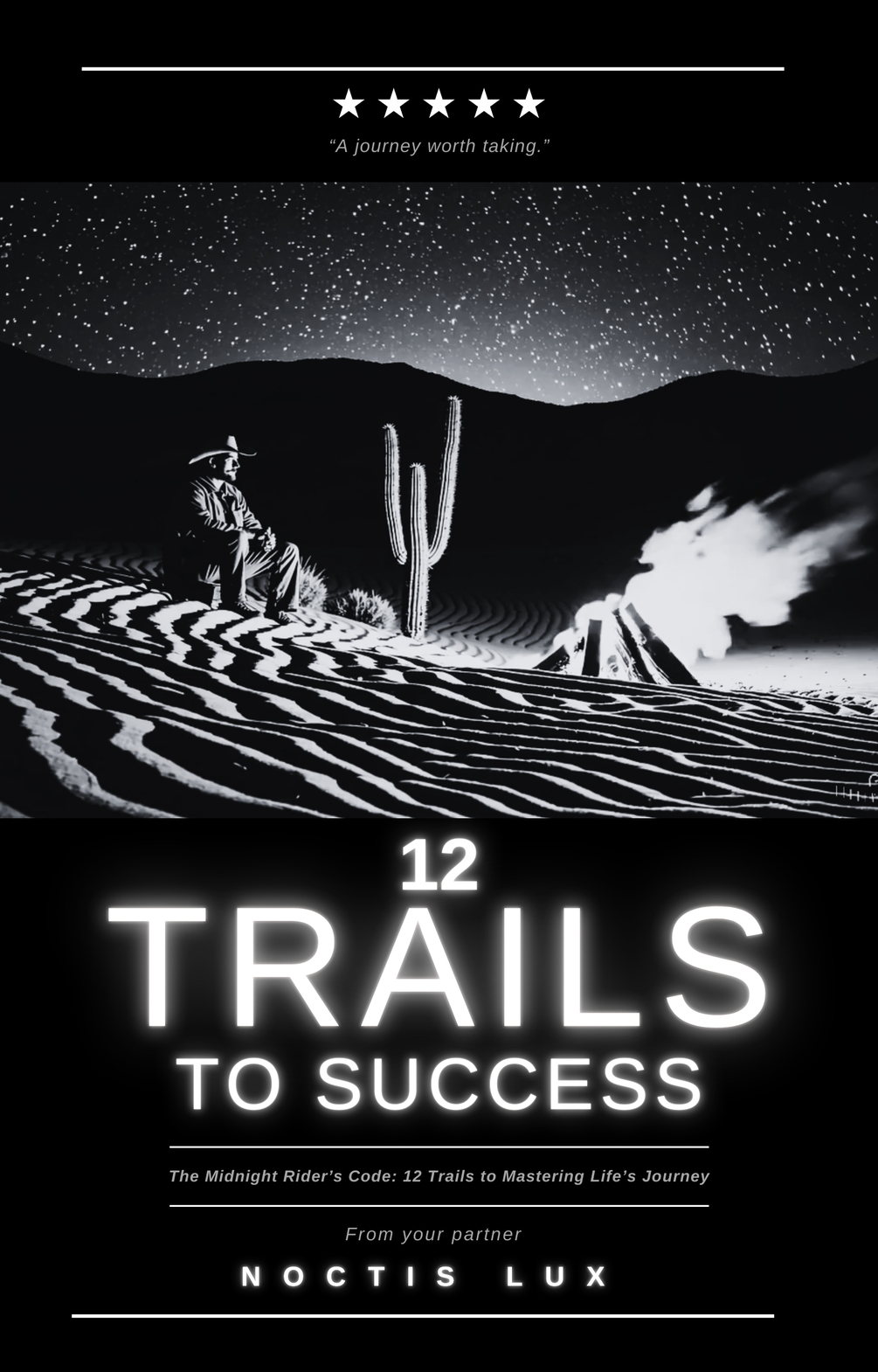 The Midnight Rider's Code 12 Trails to Mastering Life's Journey
