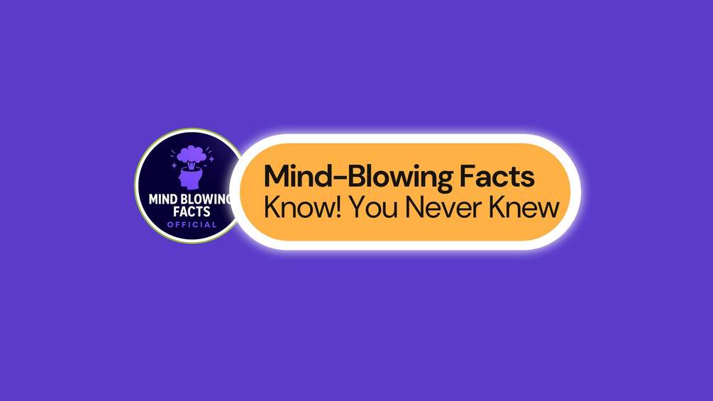 101 Mind Blowing Facts That Will Change How You See the World