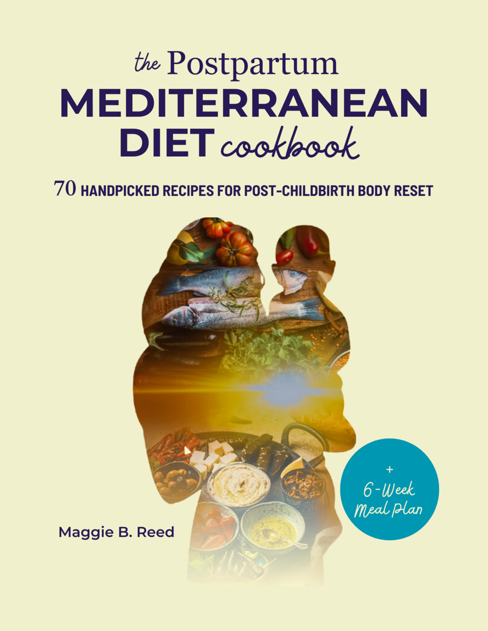 The Postpartum Mediterranean Diet Cookbook