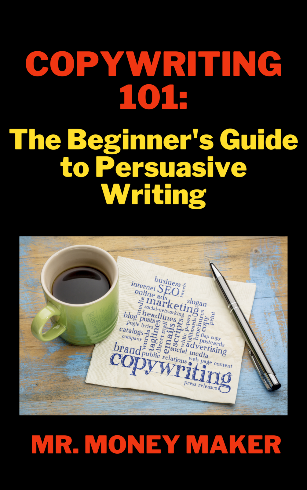 Copywriting 101: The Beginner's Guide to Persuasive Writing
