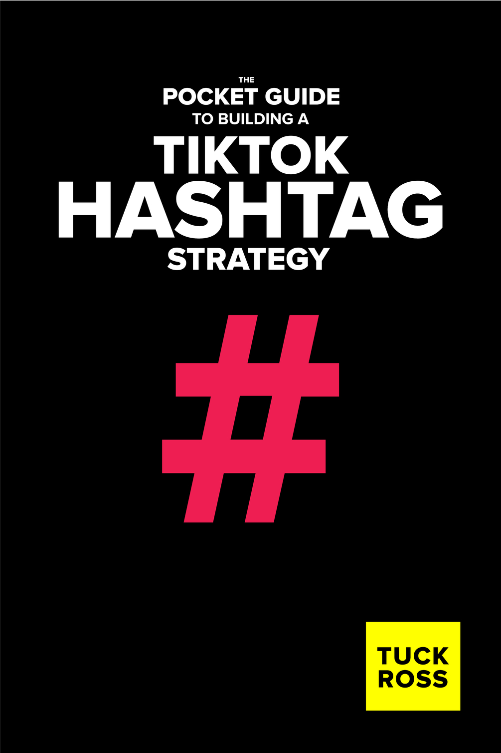 The Pocket Guide to Building A TikTok Hashtag Strategy