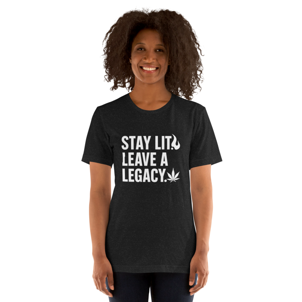 “Stay Lit. Leave a Legacy. T-Shirt”