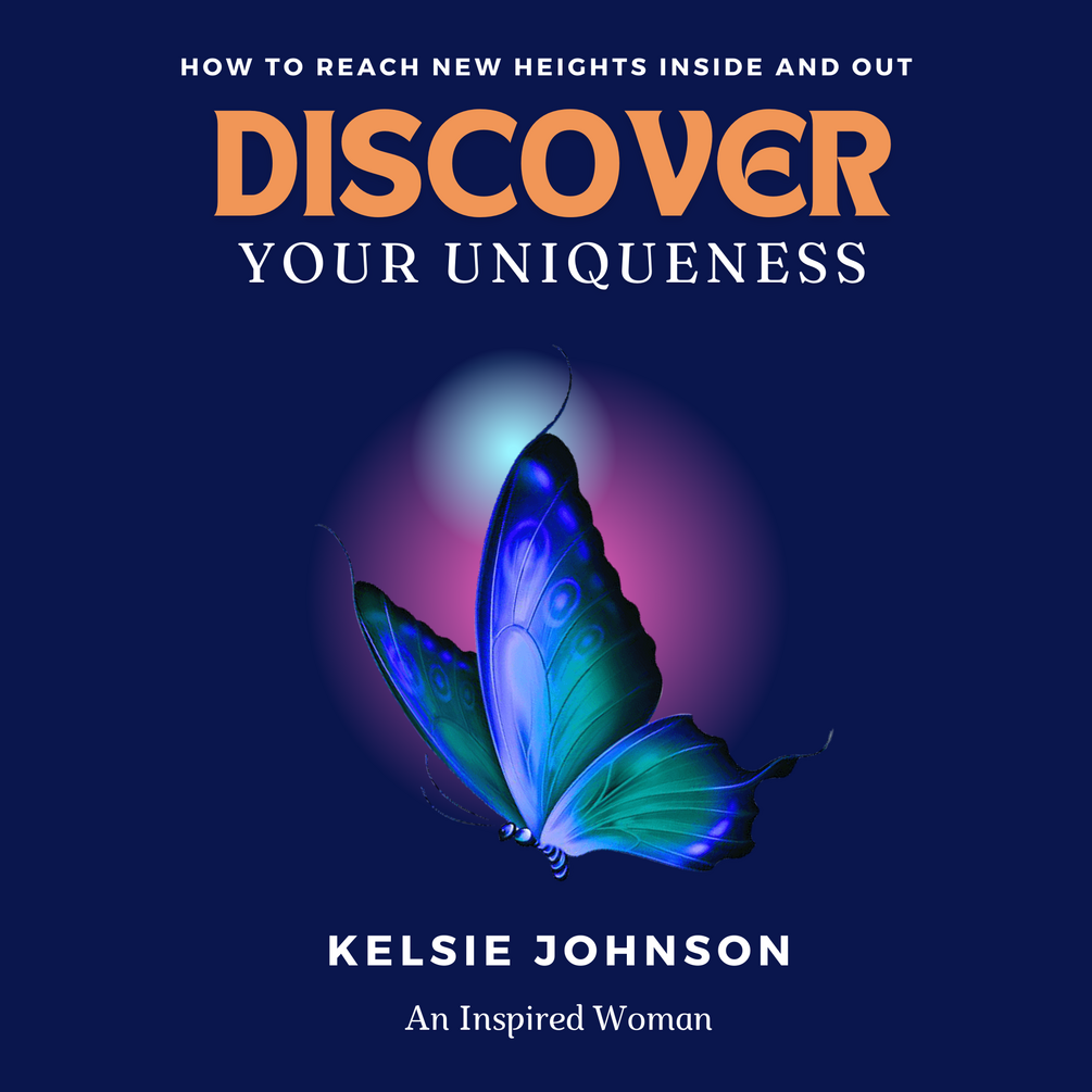 Discover Your Uniqueness by Kelsie Johnson