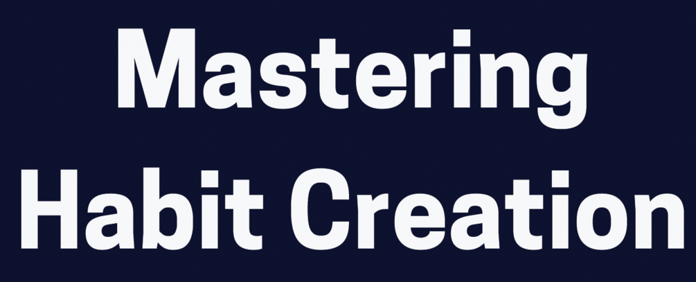 Mastering Habit Creation