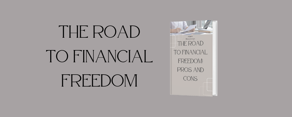 The Road to Financial Freedom: Pros and Cons E-book