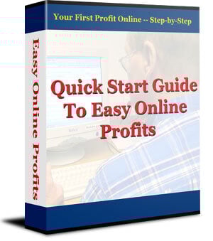 Quick Start Guide To Easy Online Profits