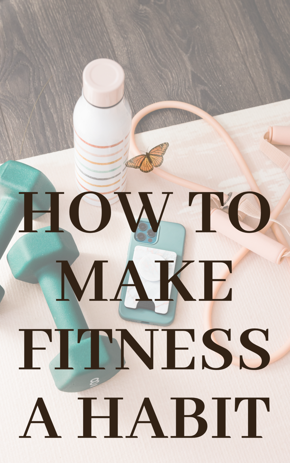 How To Make Fitness A Habit How To Make Fitness A Habit