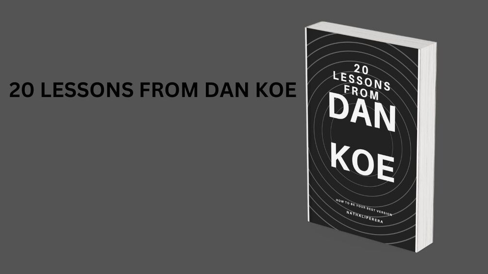 20 LESSONS FROM DAN KOE