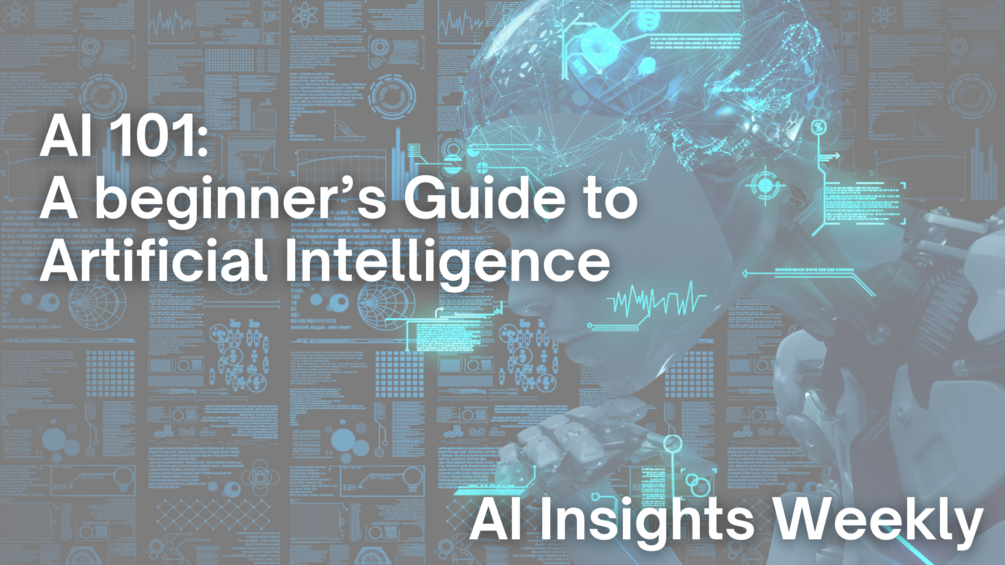 AI 101: A beginner's Guide to Artificial Intelligence