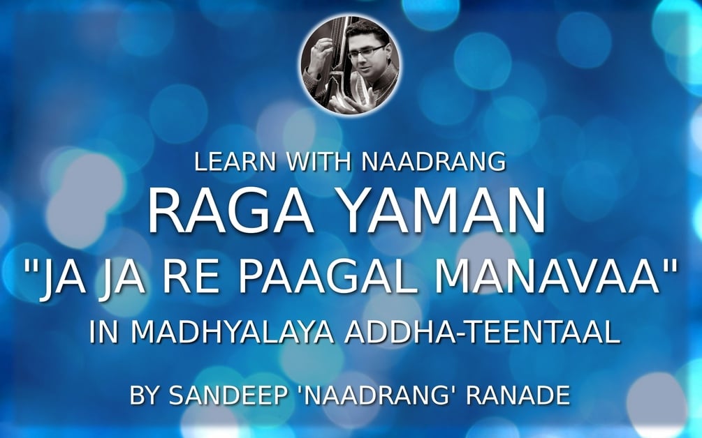 Raga Yaman - Chota Khyaal "Ja Ja Re Paagal Manavaa" in Madhyalaya Addha ...