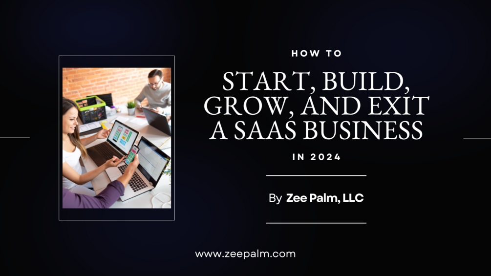 How to Start, Build, Grow and Exit a SaaS Business (Free Ebook)