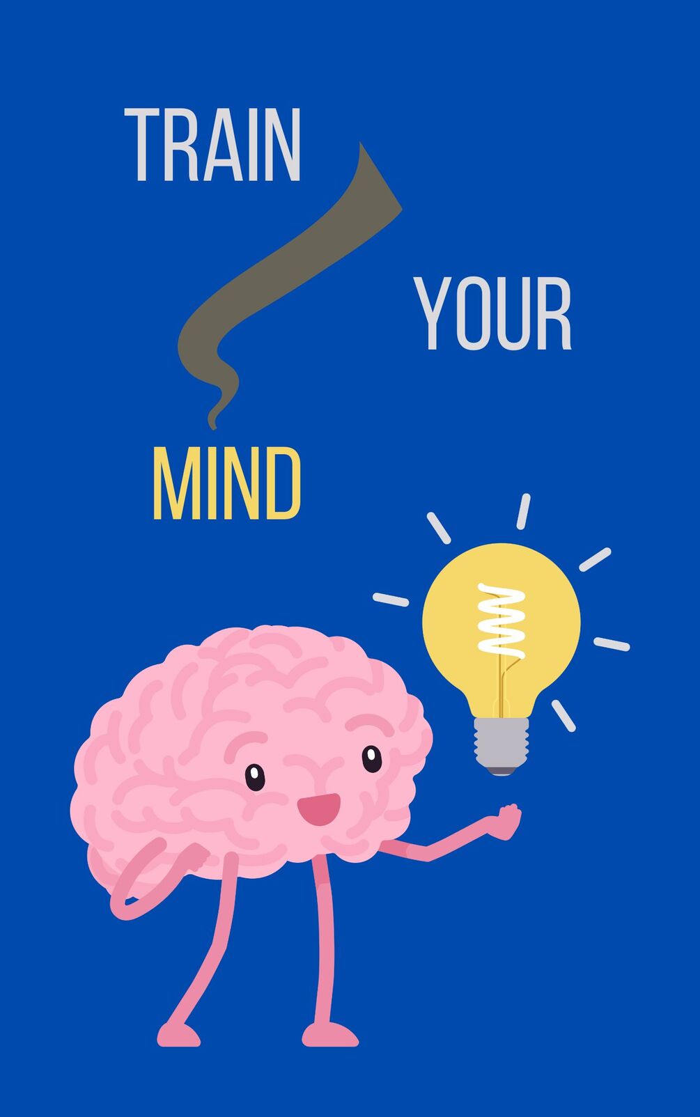 Train Your Mind: Transform Your Thoughts, Transform Your Life