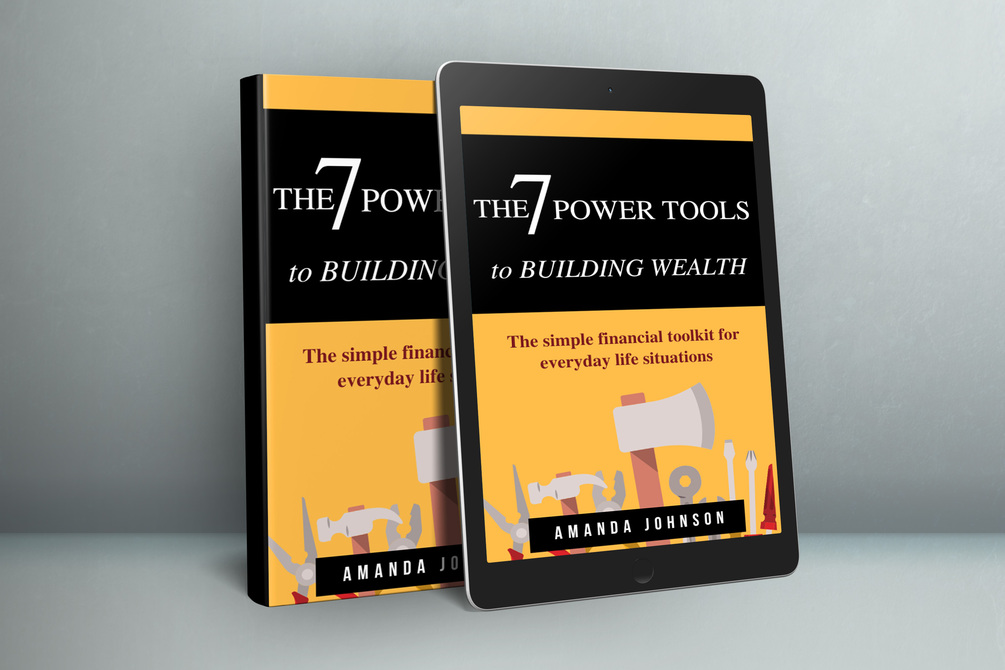 The 7 Power Tools to Building Wealth- The Simple Financial Toolkit for ...