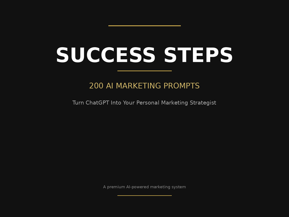 Success Steps: 200 AI Marketing Prompts for ChatGPT