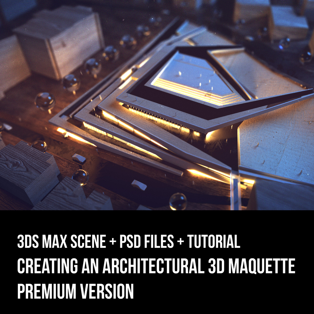 Architectural 3D Maquette Tutorial and Files PREMIUM