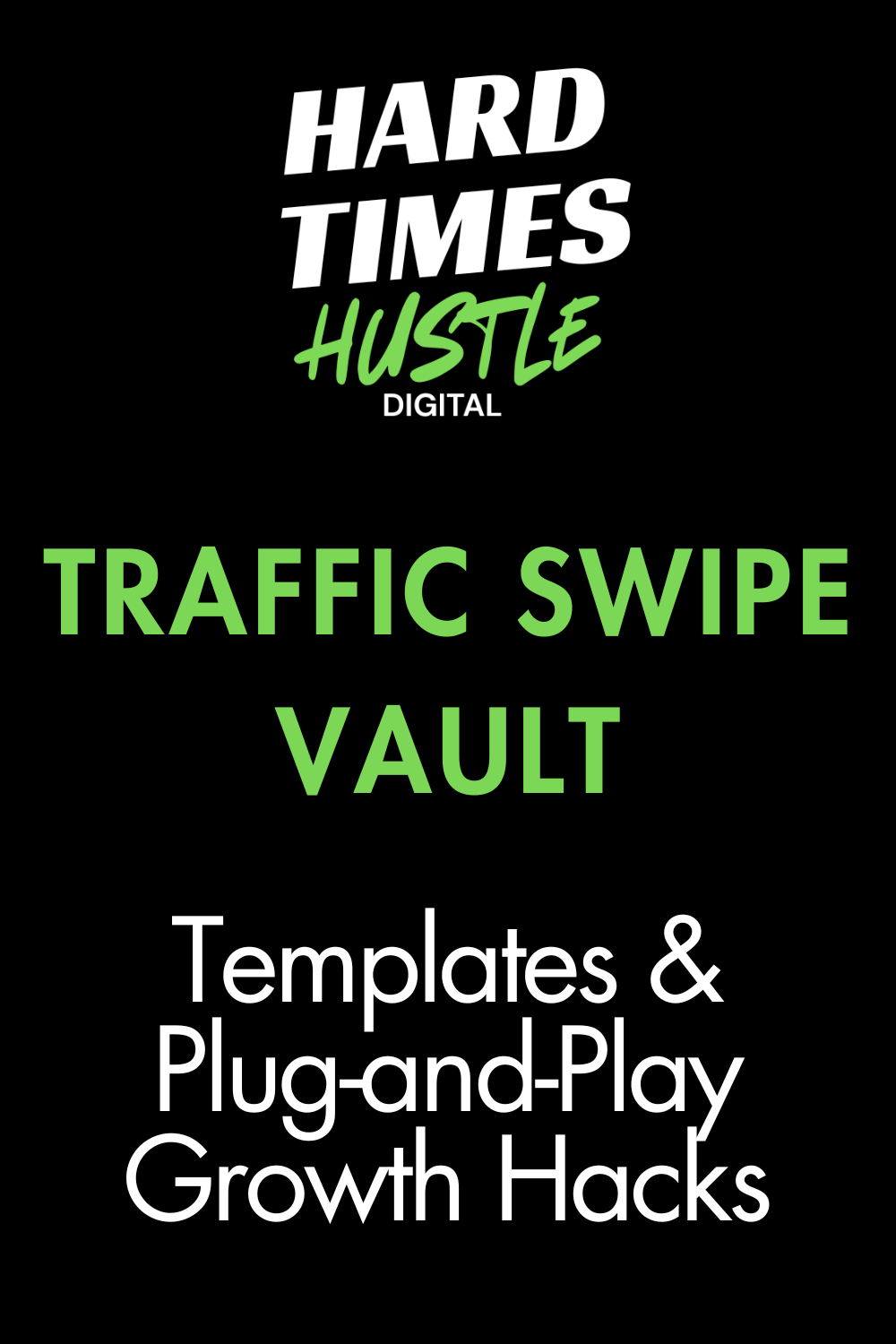 Traffic Swipe Vault: Templates & Plug-and-Play Growth Hacks