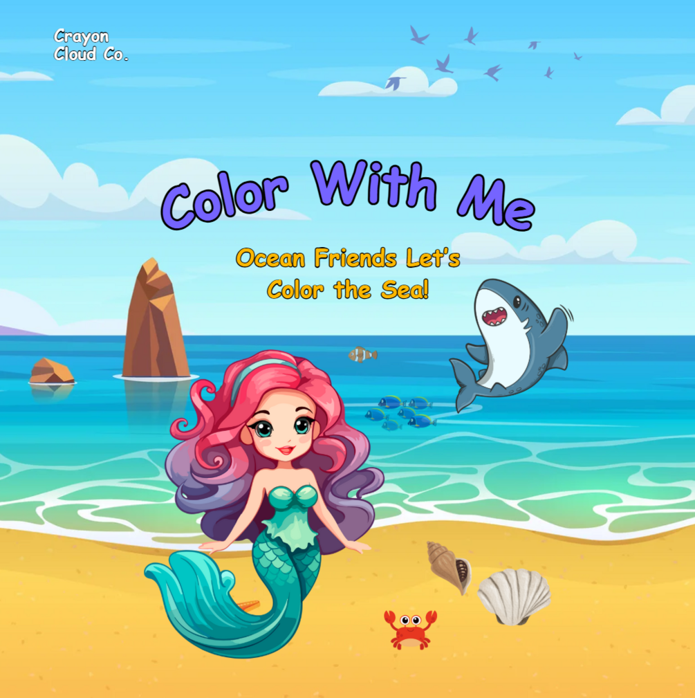 Color With Me : Ocean Friends Let’s Color the Sea! Kids Coloring Book