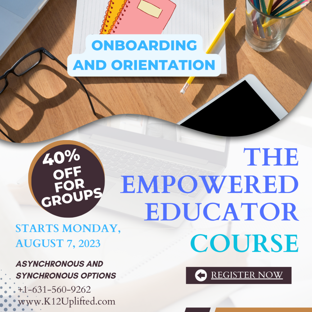 The Empowered Educator Course: Onboarding and Teacher Orientation Course