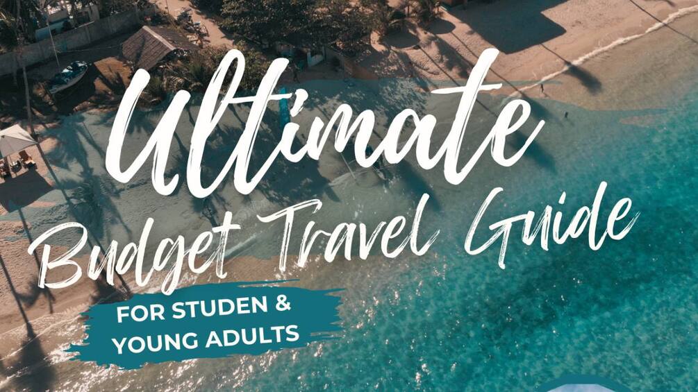 Budget Travel Guide for Students and Young Adults - Travel Smart for Less!
