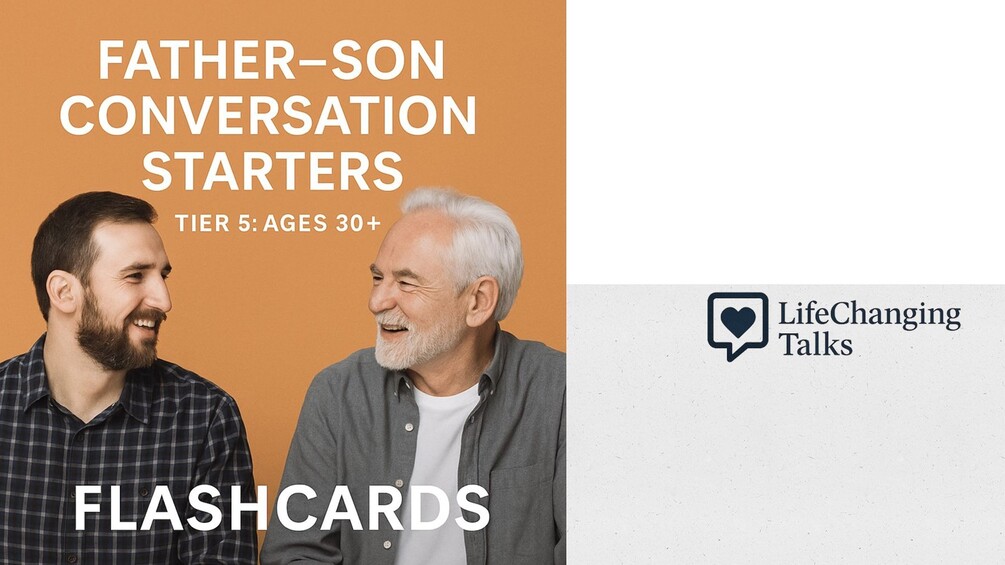 Father and Son Conversation Starters (Tier 5: Ages 30+) - Flashcards