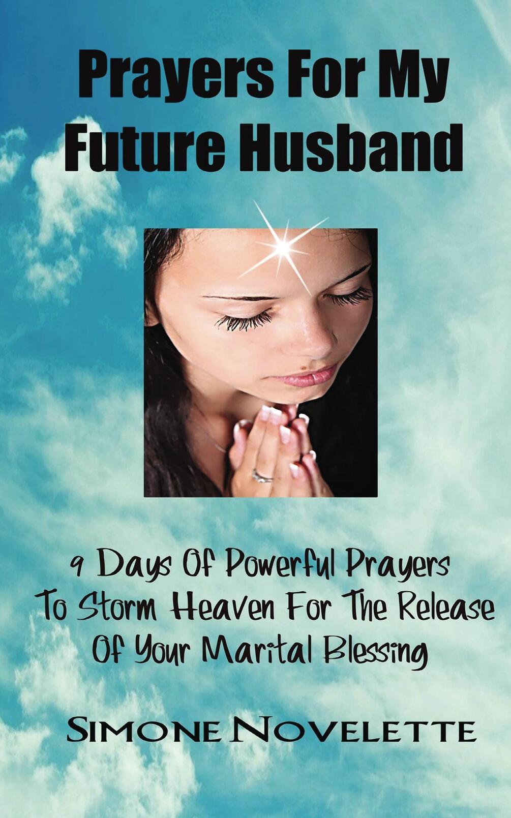 Prayers For My Future Husband:9 Days Of Powerful Prayers To Storm ...